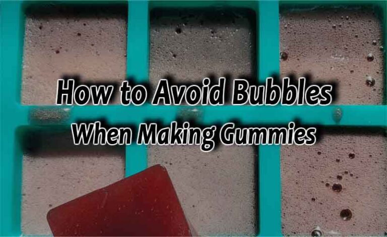 7 Ways to Avoid Bubbles When Making Gummies | CandyTurf